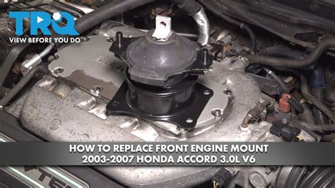 How To Replace Front Engine Mount 2003 2007 Honda Accord 30l V6 1a Auto