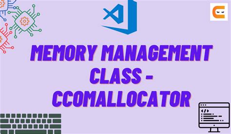 Memory Management Class Ccomallocator Naukri Code 360