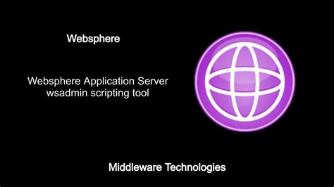How To Use Websphere Application Server Wsadmin Scripting Tool