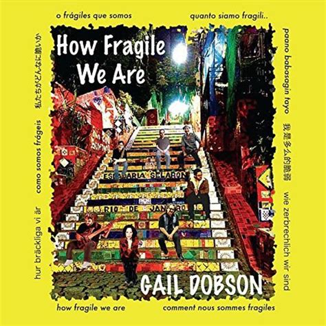 Gail Dobson How Fragile We Are Cd Jpc De