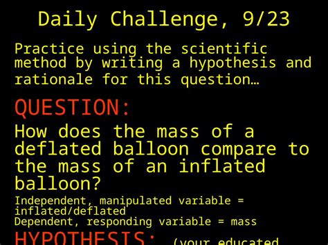 Ppt Practice Using The Scientific Method By Writing A Hypothesis And Rationale For This