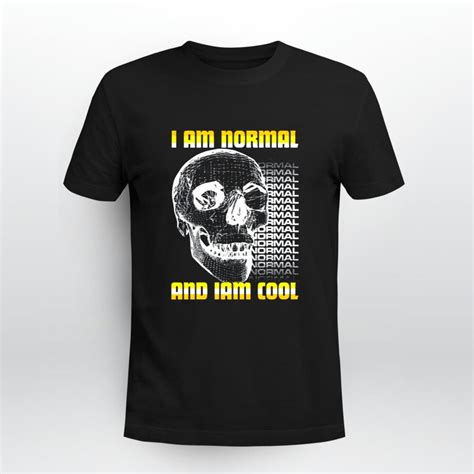 Da Share Zone I Am Normal And Iam Cool Shirt Lesgusa