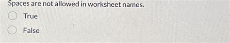 Solved Spaces Are Not Allowed In Worksheet Namestruefalse