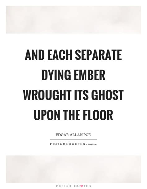 Ember Quotes Ember Sayings Ember Picture Quotes