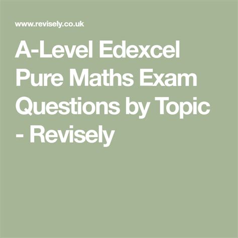 a level edexcel pure maths exam questions by topic revisely math