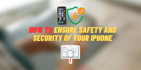 How To Ensure Safety And Security Of Your Iphone