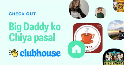 Big Daddy ko Chiya pasal