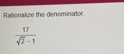 Solved Rationalize The Denominator1722 1 Solved Rationalize The Denominator1722 1