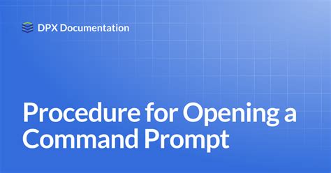 Procedure For Opening A Command Prompt Dpx Documentation
