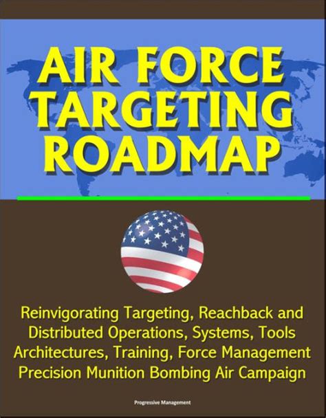 Air Force Targeting Roadmap Reinvigorating Targeting Reachback And Distributed Operations