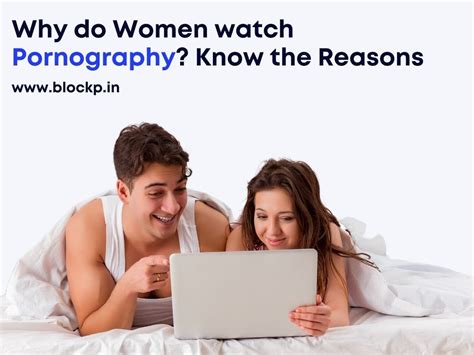 Why Do Women Watch Pornography Know The Reasons Blockp