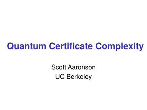 Ppt Quantum Certificate Complexity Research At Uc Berkeley Powerpoint