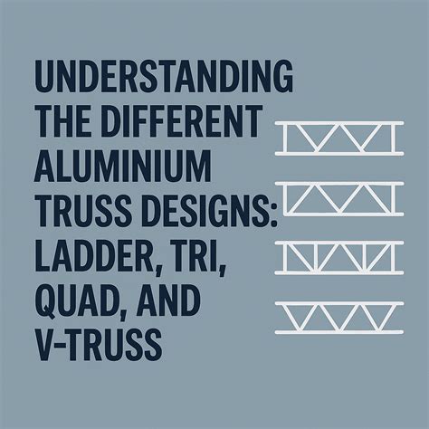 Understanding The Different Aluminium Truss Designs Ladder Truss