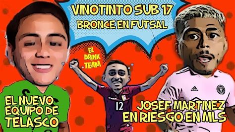 195 El Nuevo Equipo De Telasco Josef En Riesfo En Mls Vinotinto Sub 17 Futsal De Bronce
