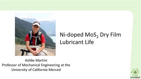 Ashlie Martini Uc Merced Talks About Dry Film Lubricant Life