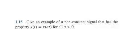 Solved Give An Example Of A Non Constant Signal That Chegg