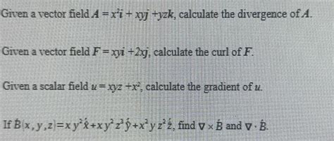 Solved Given A Vector Field A Xii Xyj Yzk Calculate The Chegg