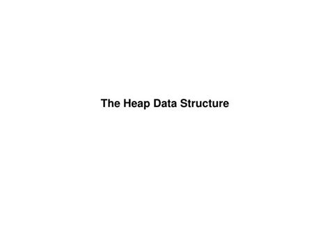Ppt The Heap Data Structure Powerpoint Presentation Free Download Id475628
