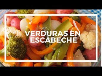 Cómo Preparar Escabeche De Verdura Casero Y Saludable Verduras En