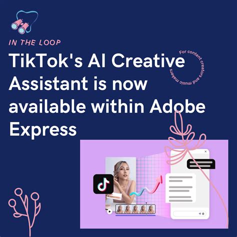 Creative Assistant A Tiktok And Adobe Express Hybrid