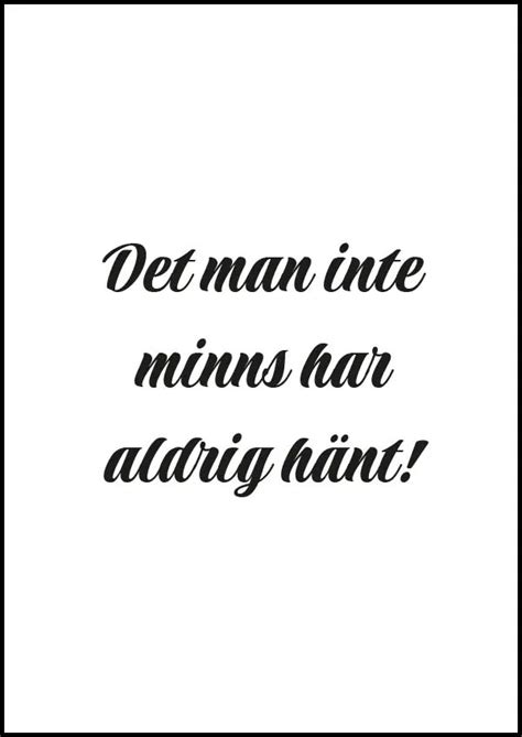 Det Man Inte Minns Har Aldrig Hänt Poster Moderna Galleriet