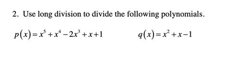 Solved Use Long Division To Divide The Following Chegg