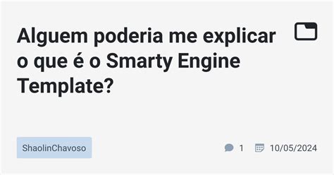 Alguem Poderia Me Explicar O Que é O Smarty Engine Template · Shaolinchavoso · Tabnews