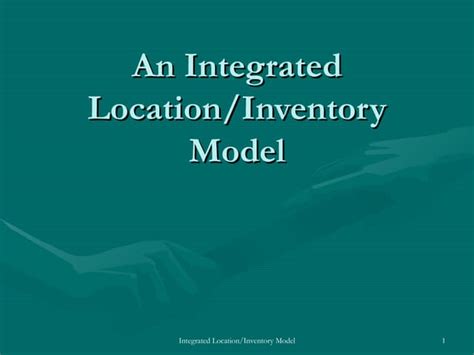 An Integrated Location Inventory Model Ppt