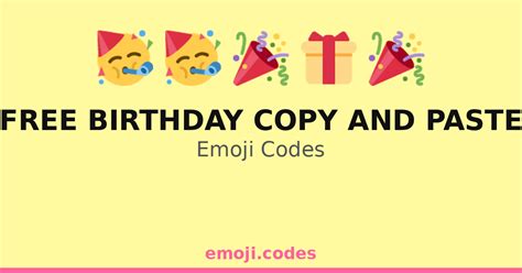 Free Birthday Copy And Paste Emoji Codes 🎁🎊🎉🎂 — 200 Combinations To