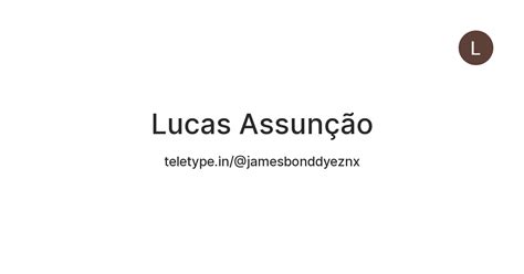 Lucas Assunção — Teletype