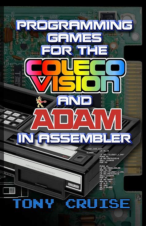 Programming Games For The Colecovision And Adam In Assembler