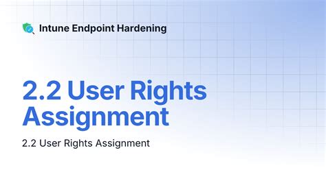 22 User Rights Assignment Intune Endpoint Hardening