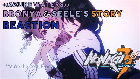 My Poor Girls Reacting To《azure Waters》 Bronya And Seeles Story