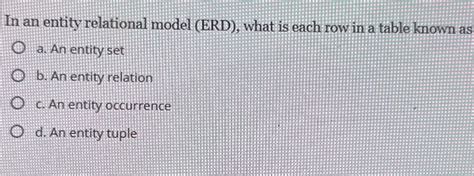 Solved In An Entity Relational Model Erd ﻿what Is Each