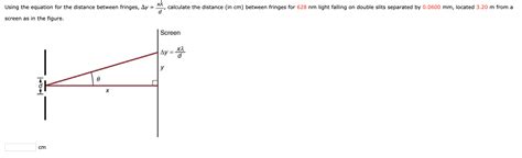 Solved Using The Equation For The Distance Between Fringes