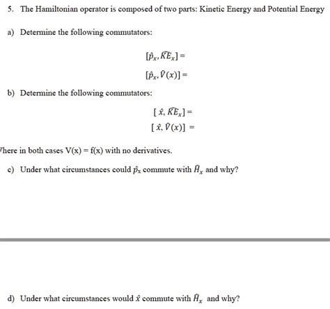 [get answer] 5 the hamiltonian operator is composed of two parts