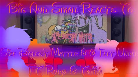 Big And Small Reacts To Size Doesnt Matter And 6 Feet Under Ft Ruby