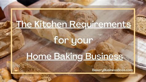 The Kitchen Requirements For Your Home Baking Business Bakery Business Boss