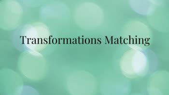 Transformations Matching Activity By Mrs B Squared TPT