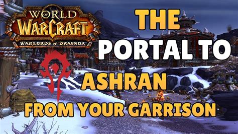 Where Is The Portal To Ashran From Your Garrison Horde World Of