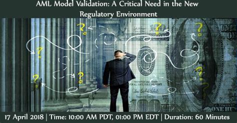 Webinar On Aml Model Validation A Critical Need In The New Regulatory Environment Click To