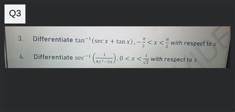 3 Differentiate tan1 secx tanx 2π