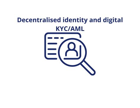 Decentralised Identity And Digital Kyc Aml