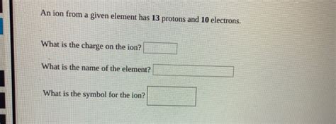 Solved Lu An Ion From A Given Element Has 50 Protons And 48