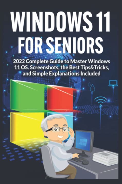 Buy Windows 11 For Seniors 2022 Complete Guide To Master Windows 11 Os