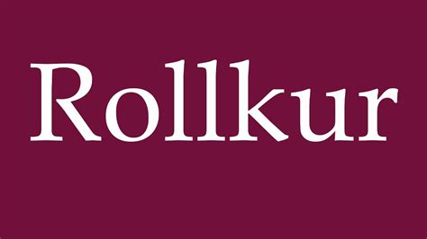 How To Pronounce Rollkur Correctly In German Youtube
