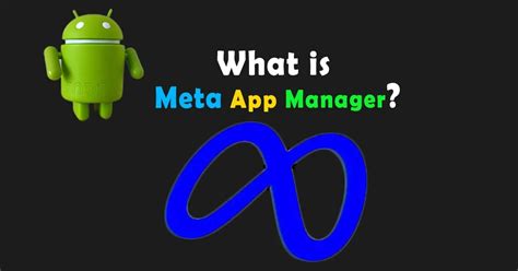 What Is Meta App Manager On Phone Should I Uninstall It
