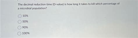 Solved The Decimal Reduction Time D Value ﻿is How Long It