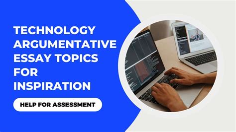 Technology Argumentative Essay Topics 25 Ideas For Inspiration