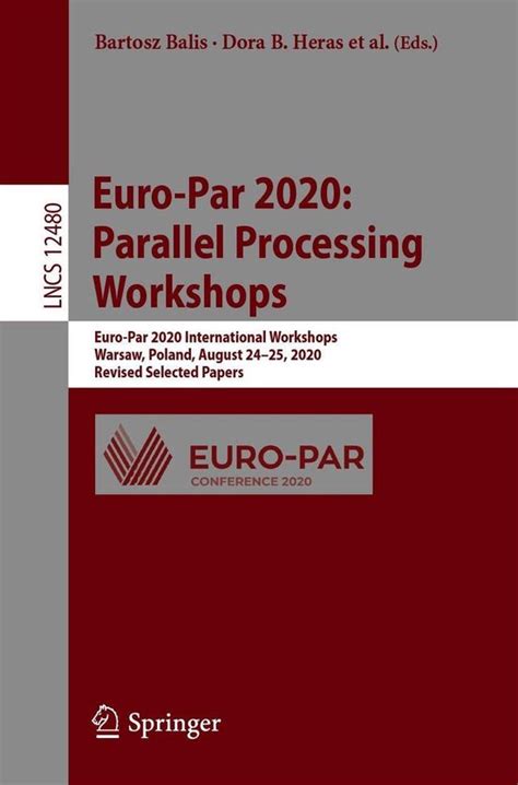 Lecture Notes In Computer Science 12480 Euro Par 2020 Parallel Processing